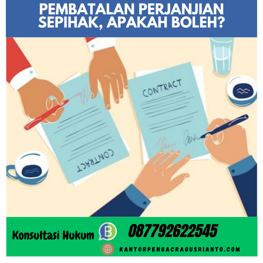 PEMBATALAN PERJANJIAN SEPIHAK, APAKAH BOLEH?