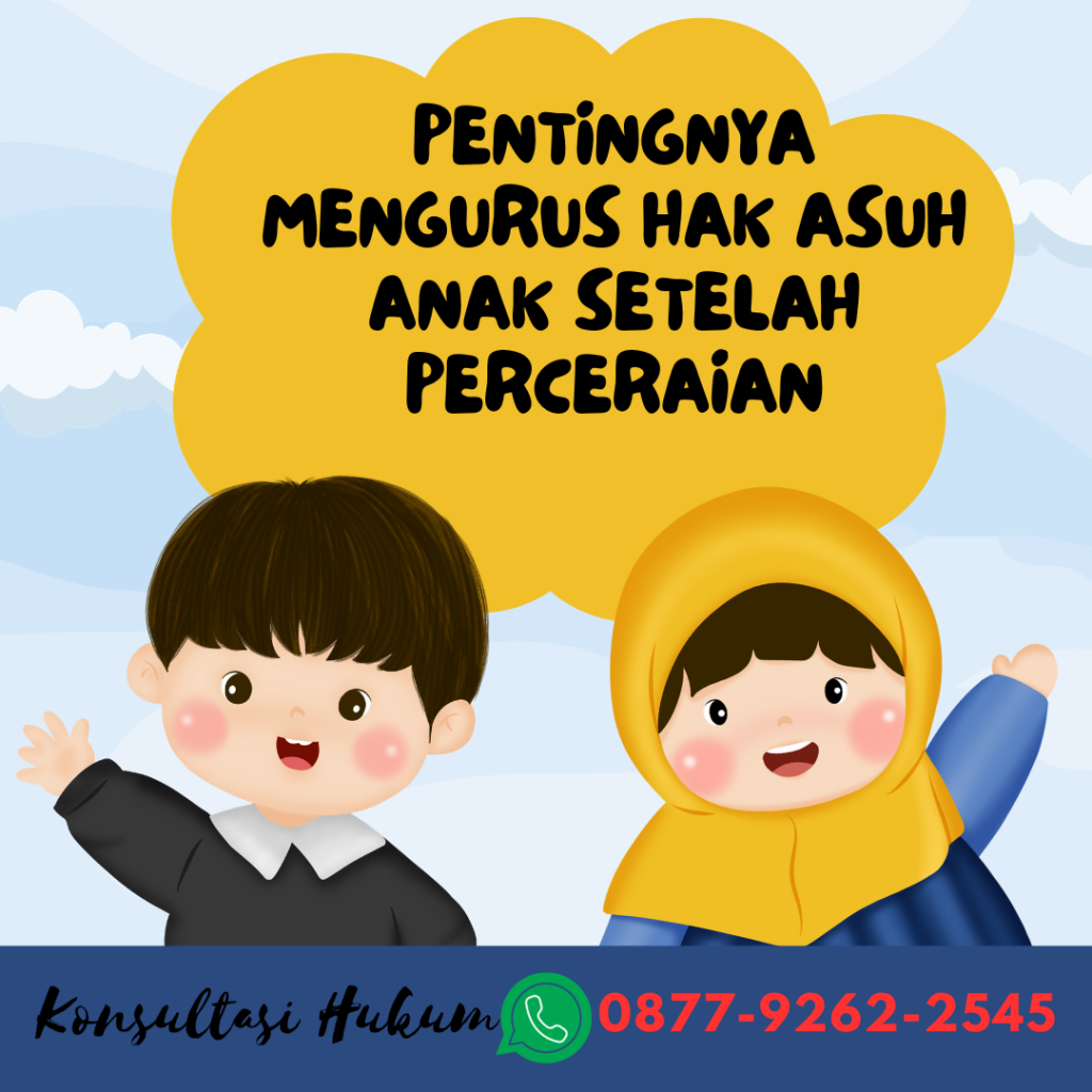 PENTINGNYA MENGURUS HAK ASUH ANAK SETELAH PERCERAIAN